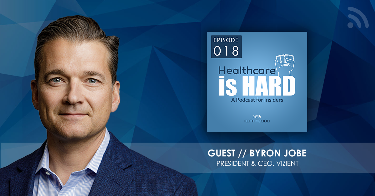 Beating Covid with the GPO Network Effect: Vizient CEO Byron Jobe Talks ...