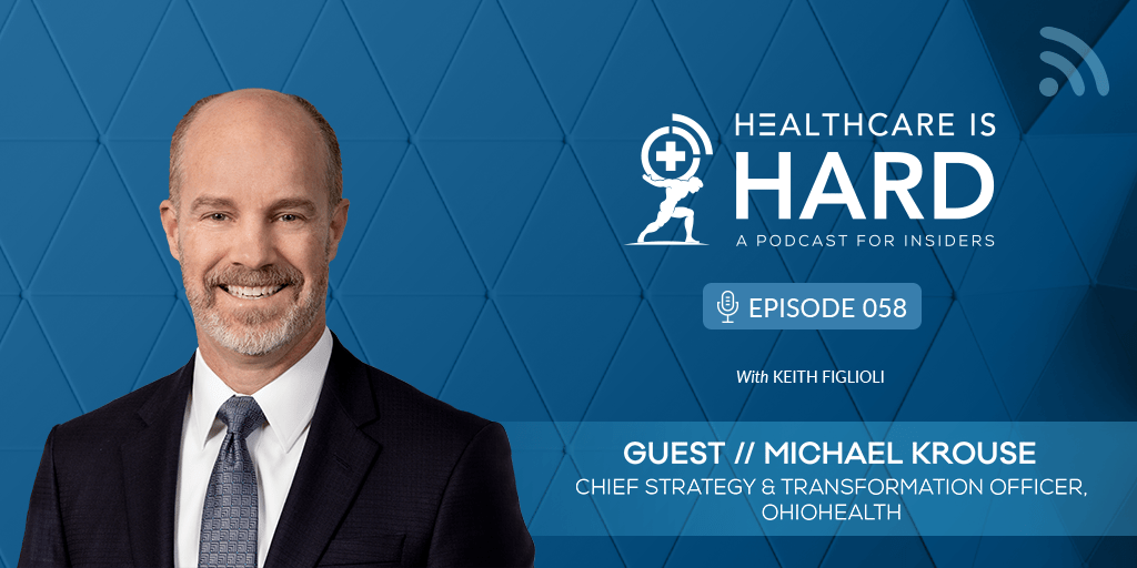 Deciphering The New Normal With OhioHealth’s Chief Strategy and ...